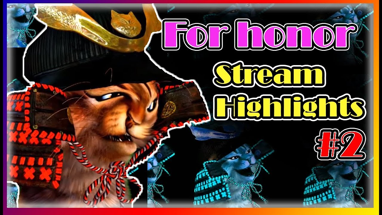 ANGRY WEEB KITTEN [For Honor | Stream Highlights #2] - YouTube