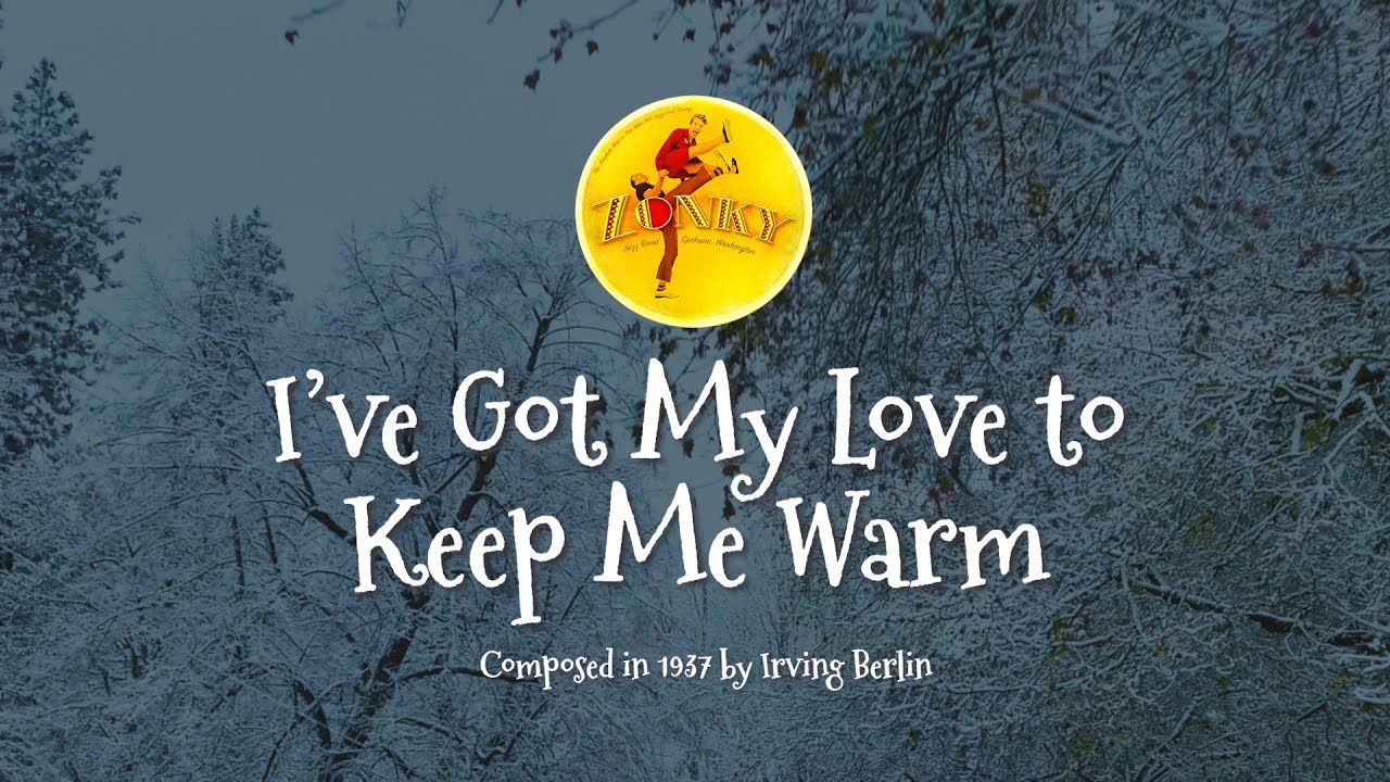 I've Got My Love to Keep Me Warm - Julia Rinker with the Zonky Jazz ...