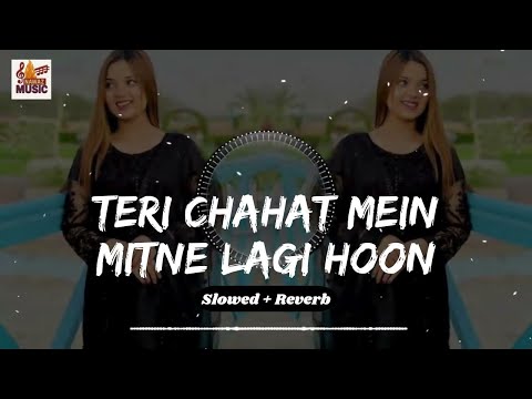 Teri Chahat Mein Mitne Lagi Hoon – Slowed + Reverb | Heart Touching Hindi Song | Nawaz Music