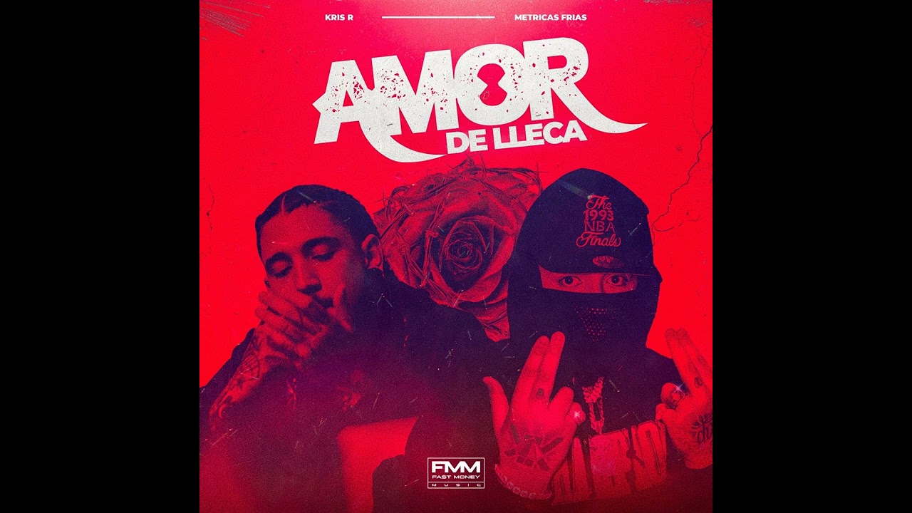 Kris R, Metricas Frías & Doble Porción - Amor De Lleca (Produced By ...