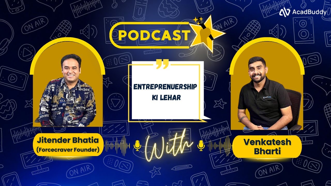 Entrepreneurship ki lehar I Podcast with Jitendra Bhatia I AcadBuddy ...