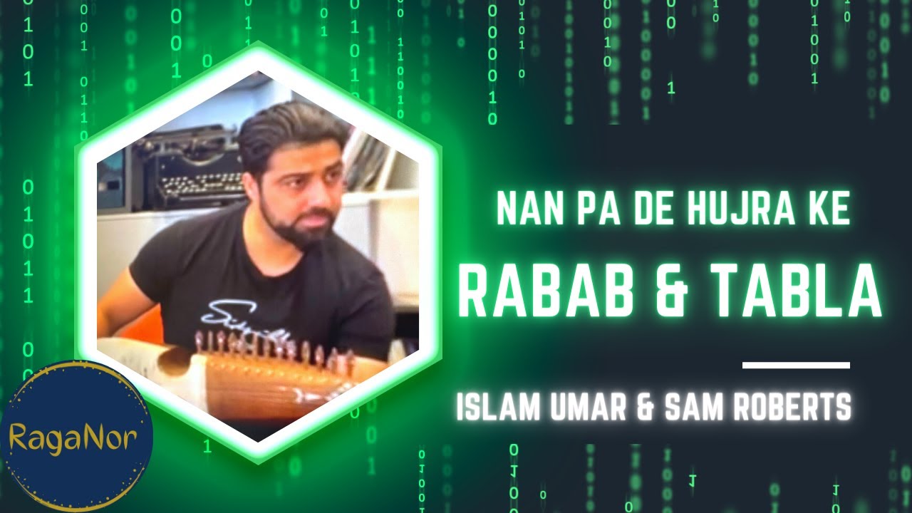 Nan pa de hujra ke | Instrumental Edition | Rabab & Tabla | RagaNor ...