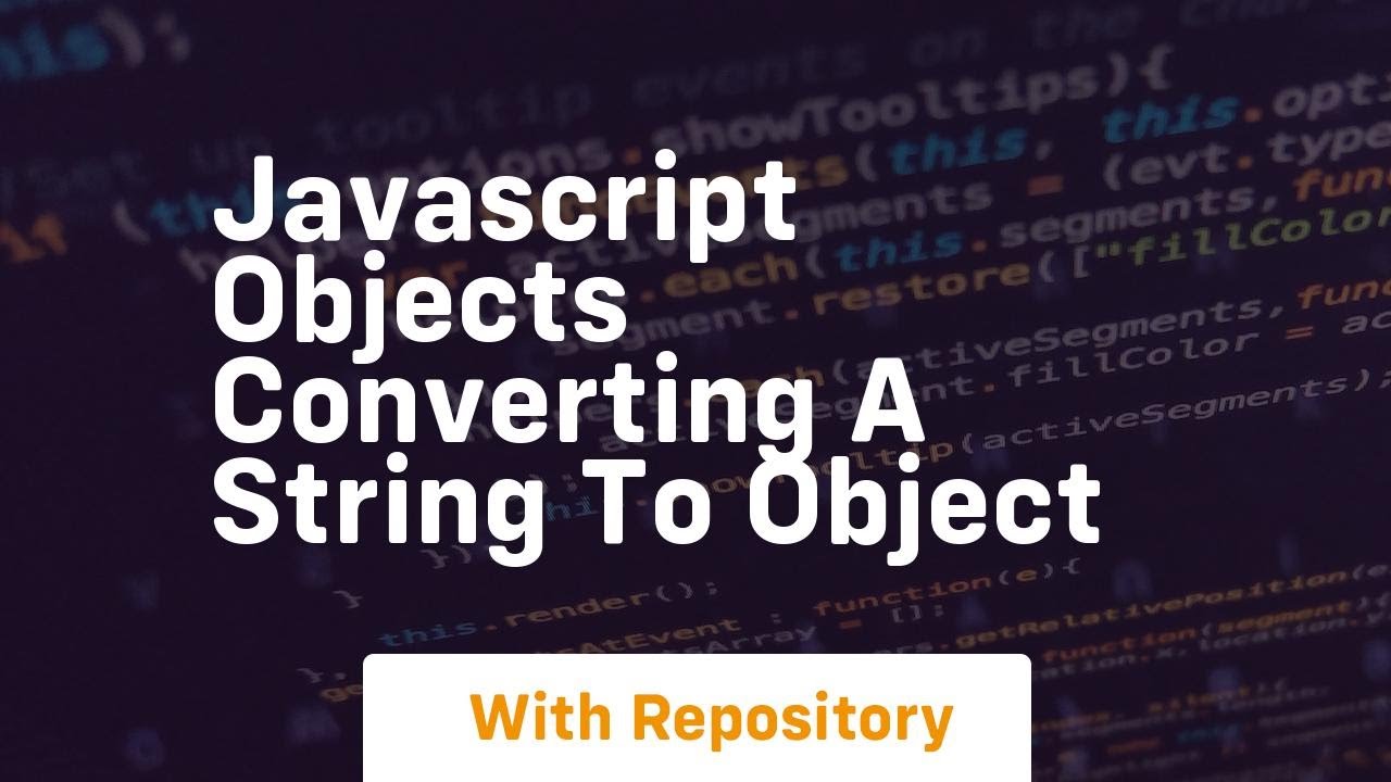 Javascript objects converting a string to object - YouTube