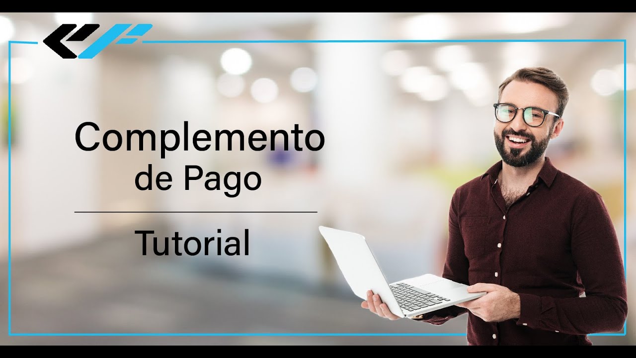 Complemento de pago Tutorial | EFIFACT - YouTube