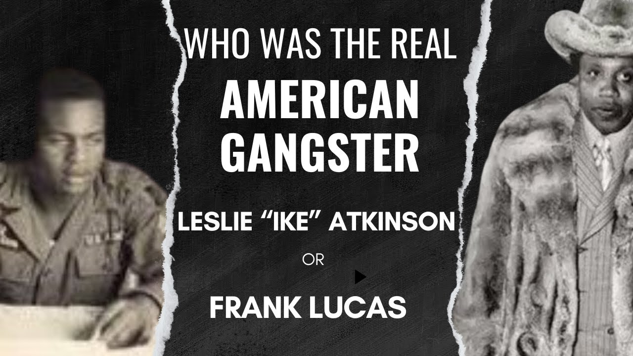 The Real American Gangster Leslie "Ike" Atkinson NOT Frank Lucas - YouTube
