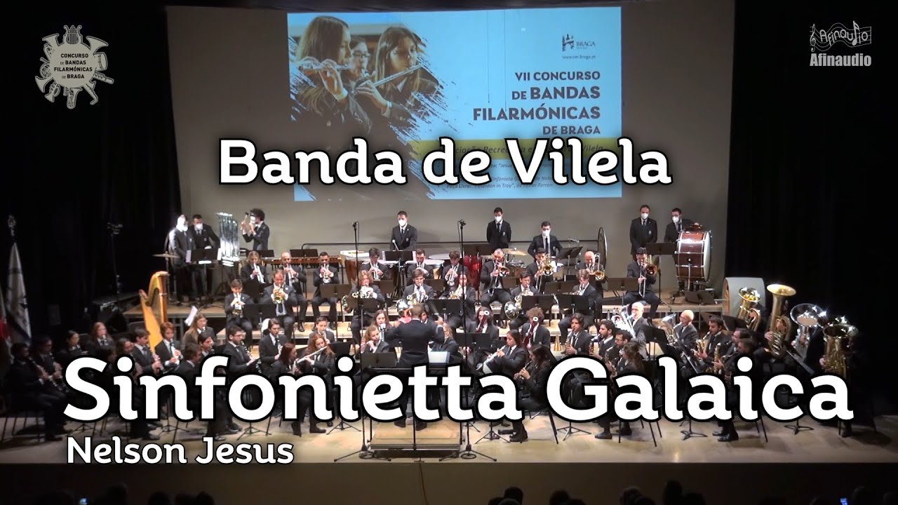 VII CBFBraga - Banda de Vilela - Sinfonietta Galaica - Nelson Jesus ...