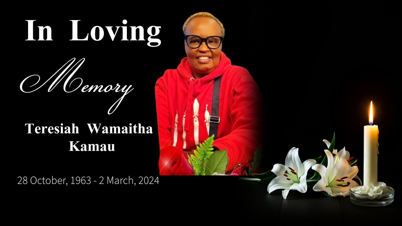 Celebrating the life of Teresiah Wamaitha Kamau [Sunrise: 28th October ...