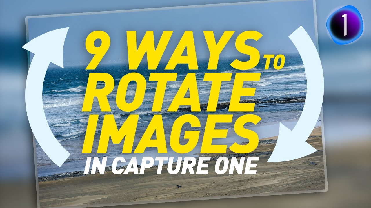 Nine Different Ways to Rotate a Photo in Capture One - YouTube