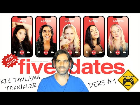 KIZ TAVLAMA TEKNİKLERİ ! - FIVE DATES TÜRKÇE BÖLÜM 1 (Ders#1)
