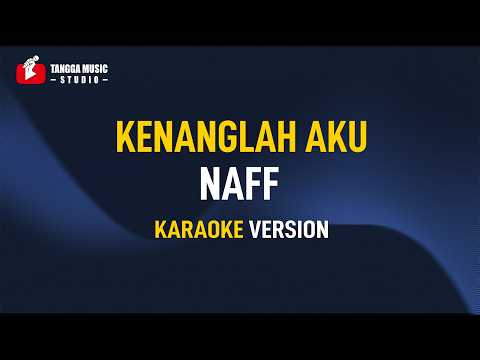 Naff - Kenanglah Aku (Karaoke)