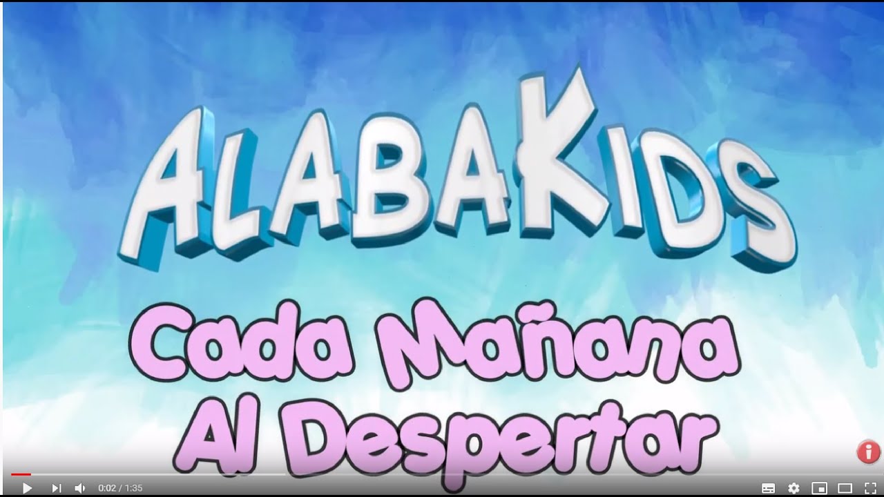Cada Mañana Al Despertar - Alaba Kids (Música Cristiana Para Niños ...
