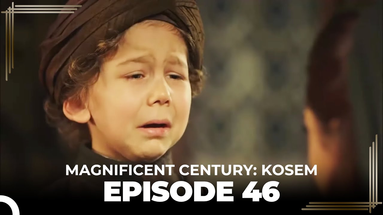 Magnificent Century: Kosem Episode 46 (English Subtitle) - YouTube