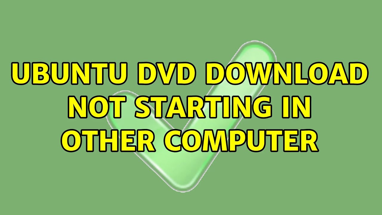 Ubuntu dvd download not starting in other computer - YouTube