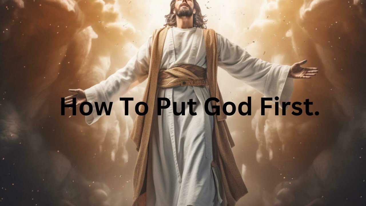 How I Put Jesus Christ First. - YouTube
