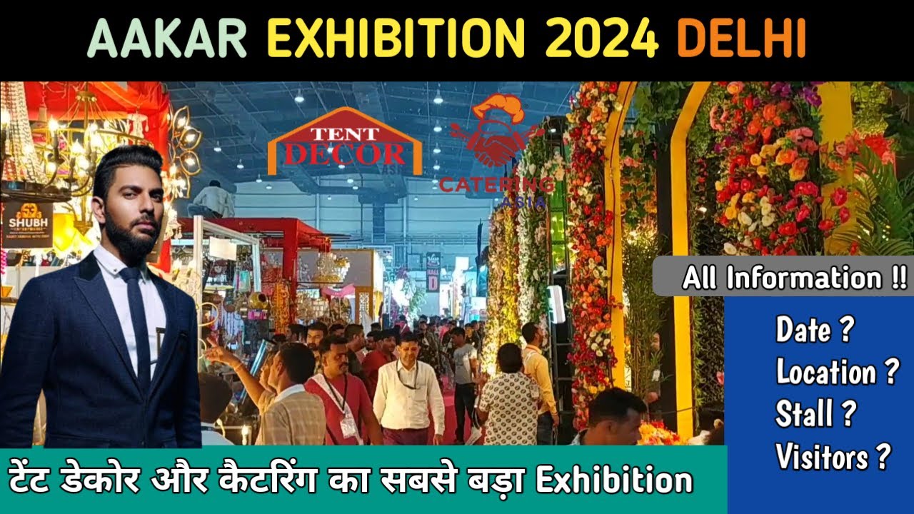 Aakar exhibition 2024 - Catering & tent decor asia biggest expo | aakar ...