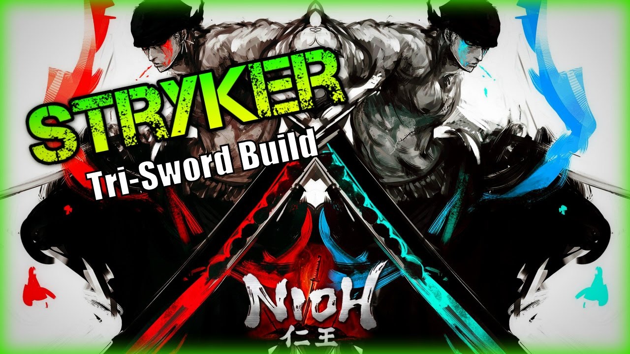 Nioh - Stryker (POWERFUL Tri-Sword Build) - YouTube