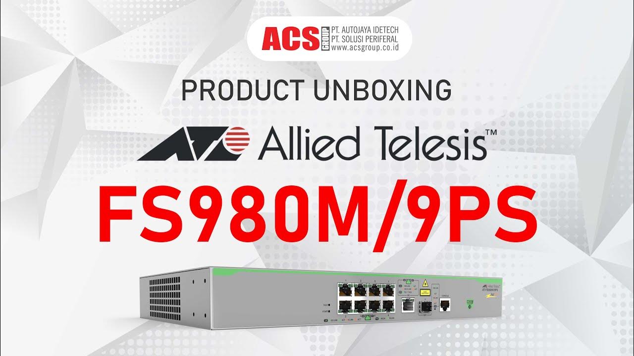 UNBOXING Allied Telesis FS980M/9PS | ACS Group - YouTube