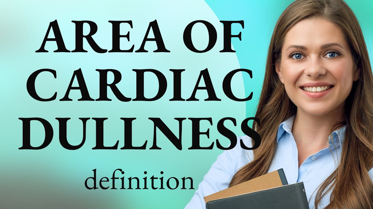 Area of cardiac dullness — AREA OF CARDIAC DULLNESS definition - YouTube