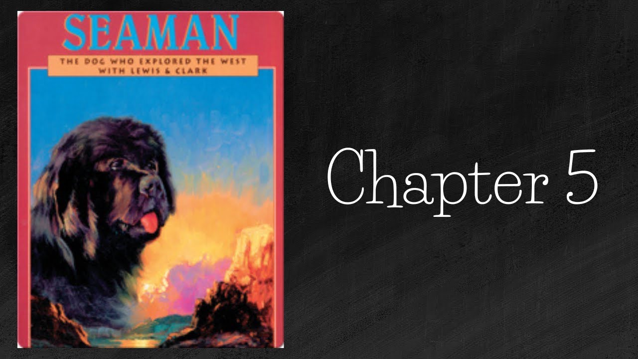 Ch 5 - SeaMan: The Dog Who Explored The West With Lewis & Clark - YouTube