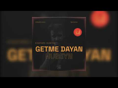 Getme Dayan Huseyn - Einifard Huseyni |2024|