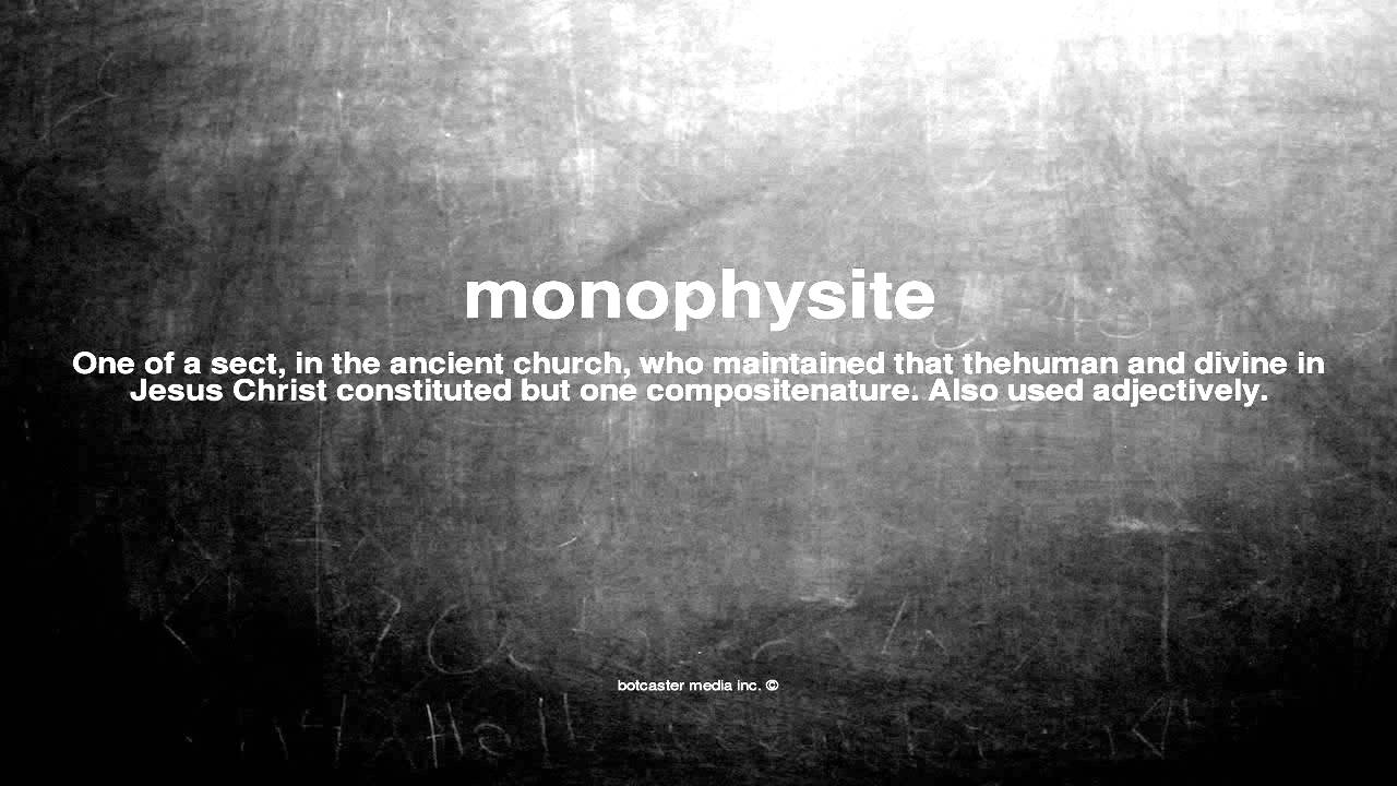 What does monophysite mean - YouTube