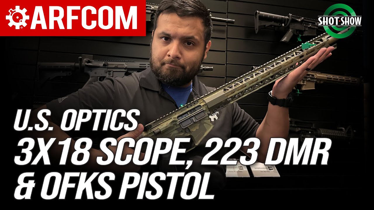 3x18 Scope, 223 DMR & 0FKS Pistol | U.S. Optics | Shot Show 2024 - YouTube
