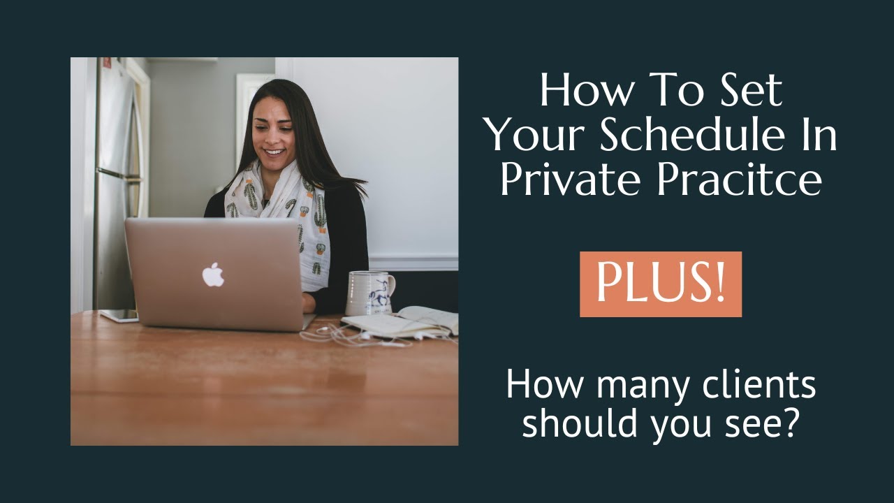 Therapist Schedules: How to Set Up Your Private Practice Schedule For ...