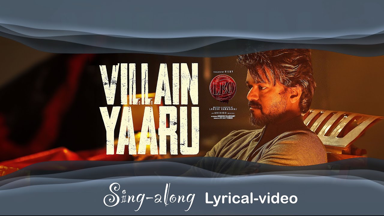 LEO - Villain Yaaru - Sing-along Lyrical Video | Thalapathy Vijay ...
