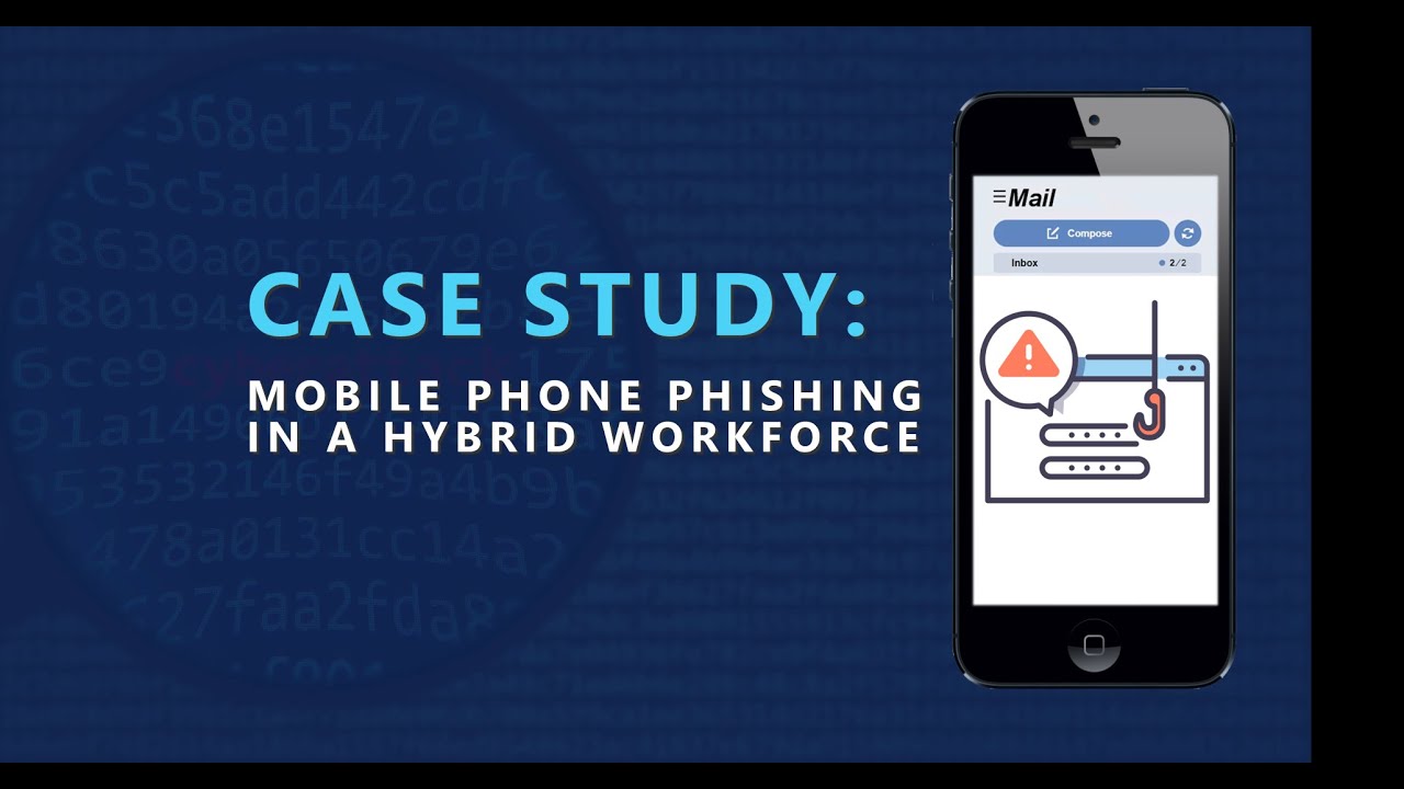 Case Study: Mobile Phone Phishing Attacks in a Hybrid Workforce - YouTube