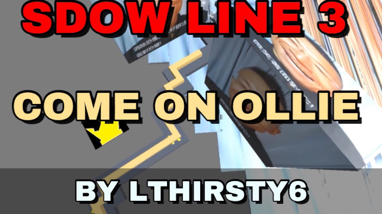 SDOW Line 3 | Come On Ollie By LThirty6 - YouTube
