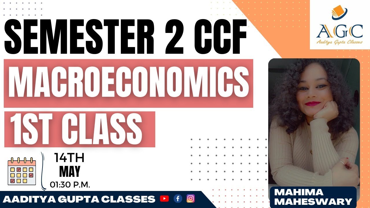 SEMESTER 2 | CCF | MACROECONOMICS | 1ST CLASS - YouTube