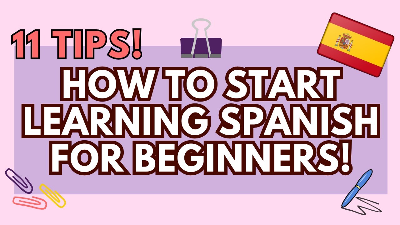 How to Start Learning Spanish in 2025 for Beginners (11 Tips for A1-A2 ...