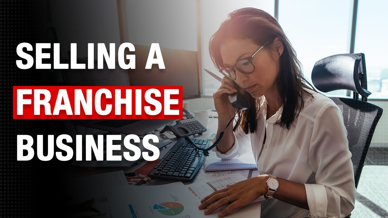 How to Sell a Franchise Business - YouTube