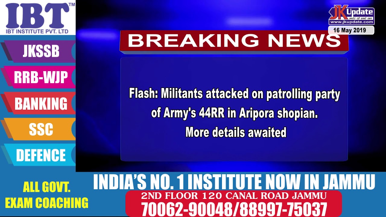 Flash: Militants attacked on patrolling party of Army's 44RR in Aripora ...