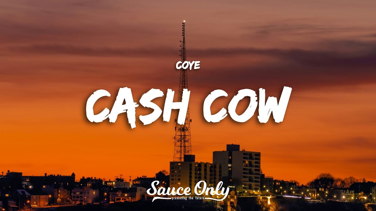coye - cash cow (Lyrics) - YouTube