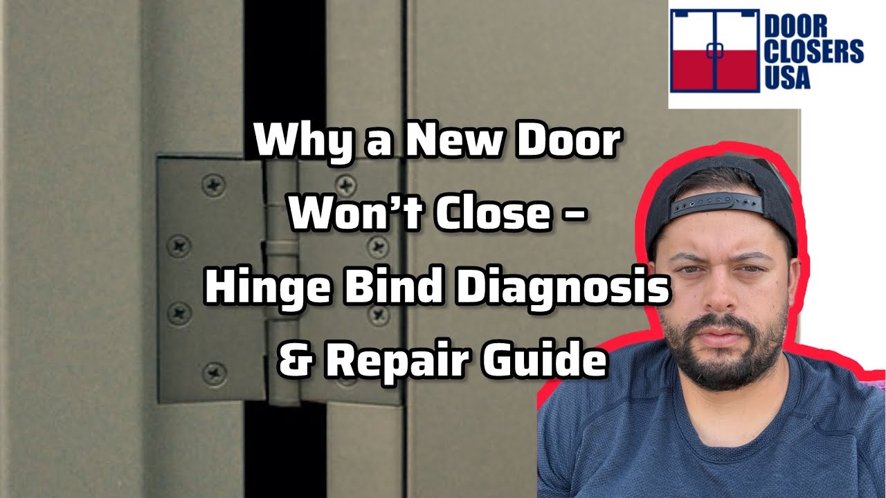 Why a New Door Won’t Close – Hinge Bind Diagnosis & Repair Guide - YouTube