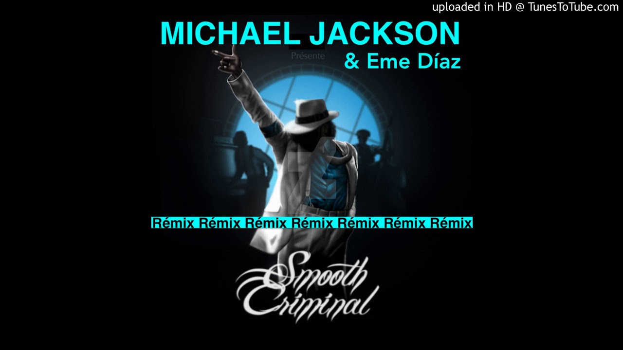 Michael Jackson & Eme Diaz - Smooth Criminal Rémix - Tech House - YouTube