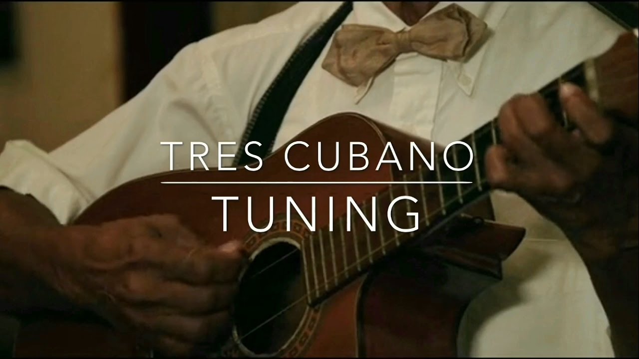 Tres Cubano Tuning: The four Tres tunings I use in my videos | Cuban ...