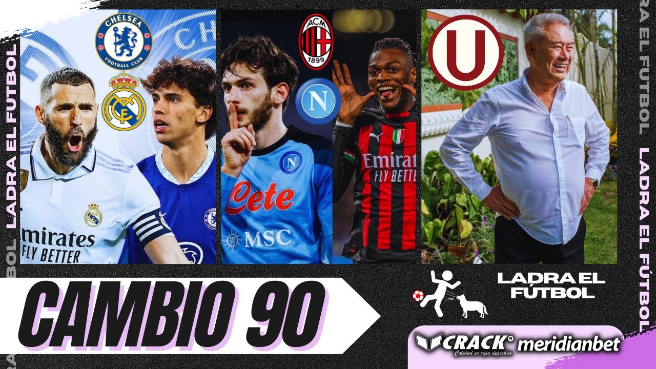 CAMBIO 90: ¿EL CHELSEA, REMONTARÁ? | ¿NAPOLI RENACE? | ERASMO WONG Y ...