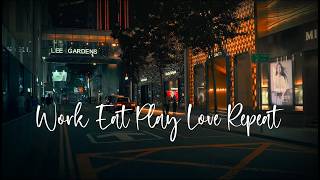 WORK EAT PLAY LOVE REPEAT | When Hong Kong feels like a movie | Lee Garden, CWBay | HK.Connection