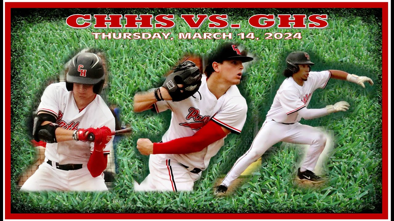 CHHS Panthers Baseball - - CHHS vs. GHS Game - - March 14, 2024 - YouTube