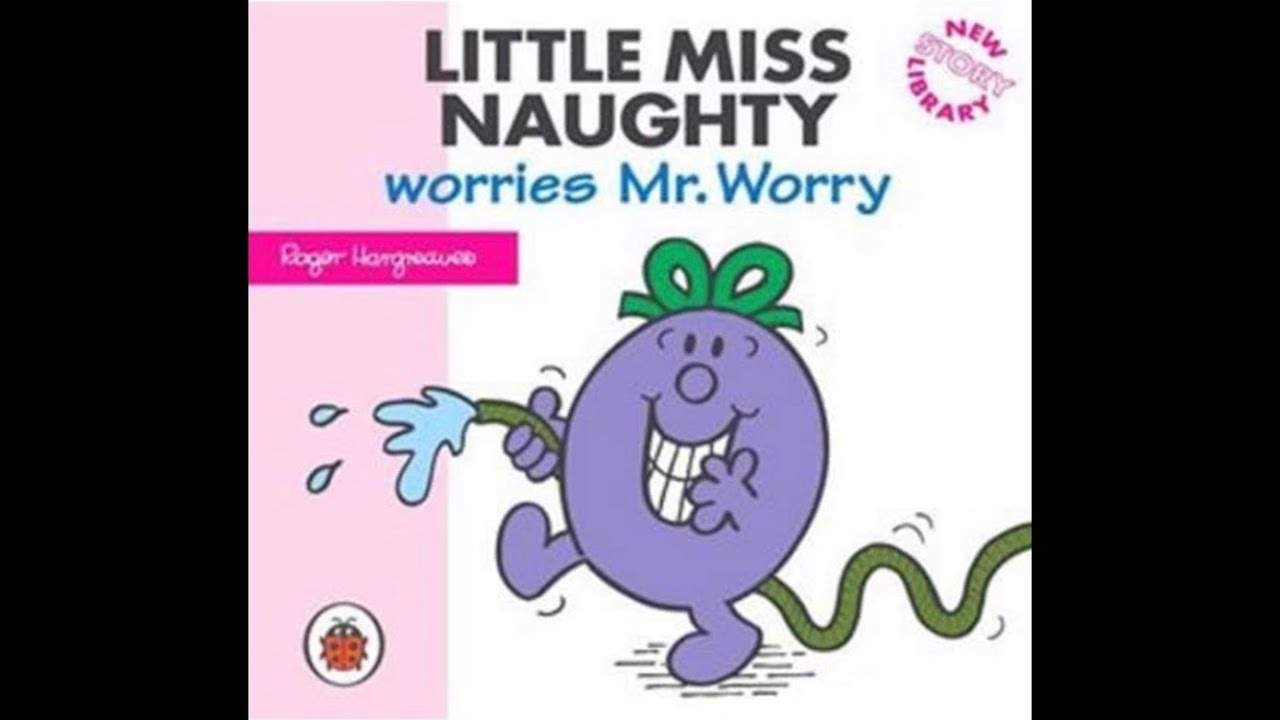 Little Miss Naughty Worries Mr. Worry - YouTube
