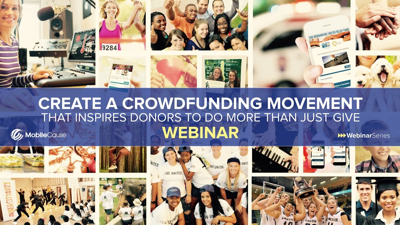 Create a Crowdfunding Movement That Inspires Donors to Do More Than ...