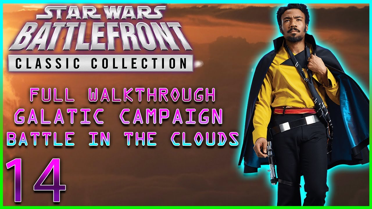 Star Wars Battlefront I | Classic Collection | Galactic Campaign | Battle in the Clouds #14 ...