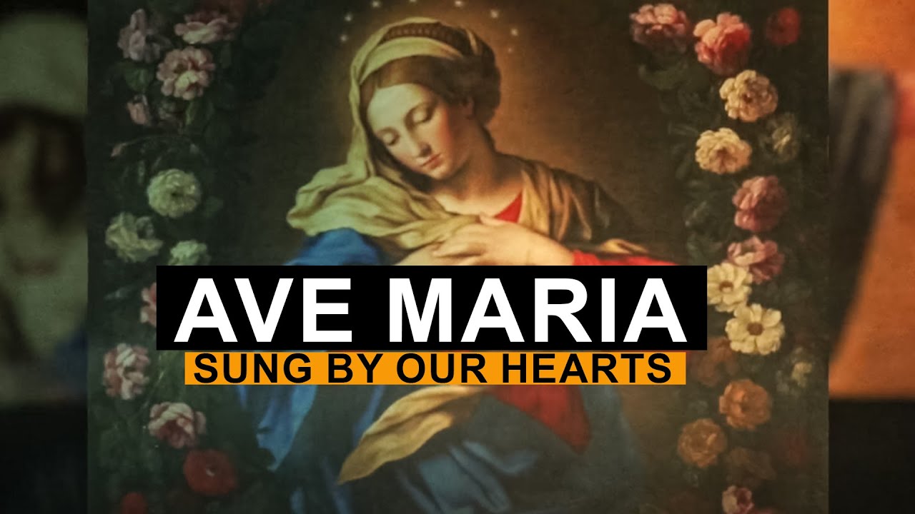 AVE MARIA Sung By Our Hearts - Catholic Marian Song - YouTube