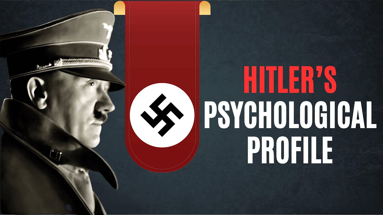 The Psychological Profile of Hitler - Understanding Evil to Prevent It ...