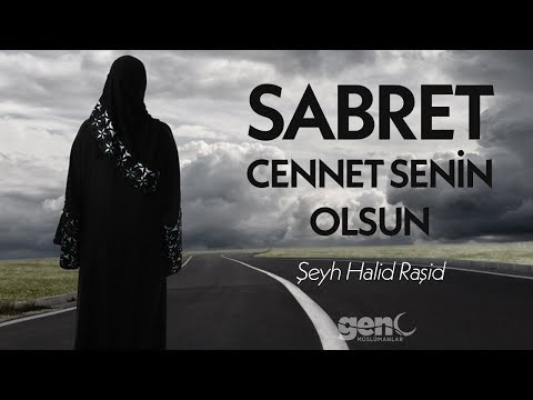 Sabret ve Cennet Senin Olsun - Şeyh Halid Raşid [Türkçe Altyazılı]
