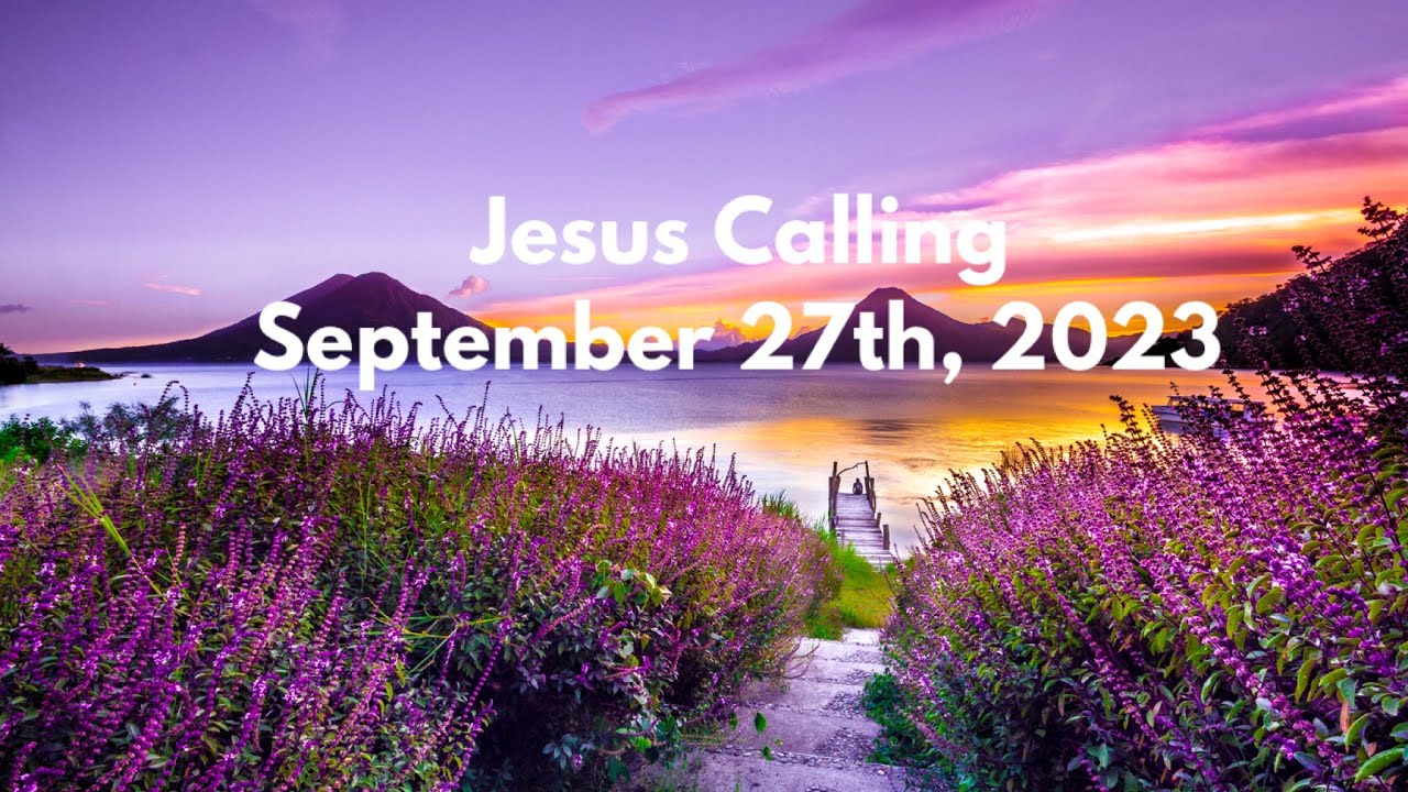 Jesus Calling Daily Devotion for September 27th, 2023 - YouTube