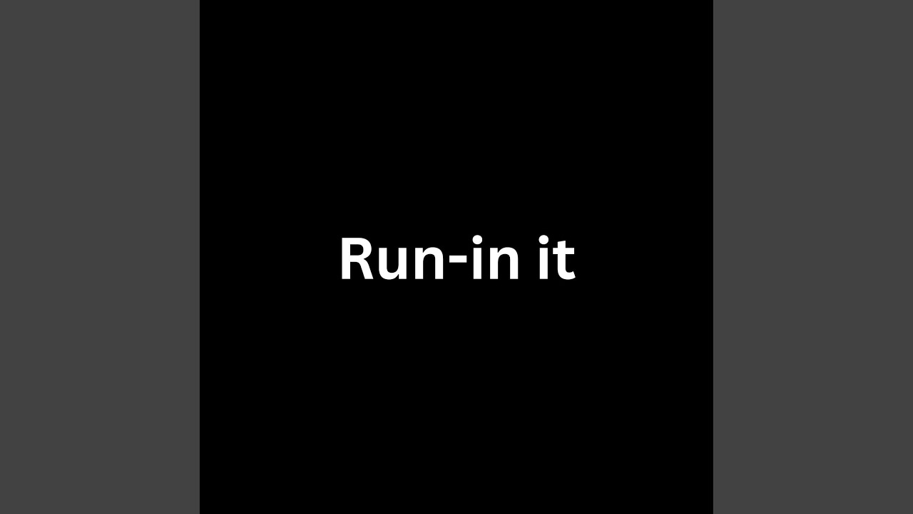 Run in it - YouTube