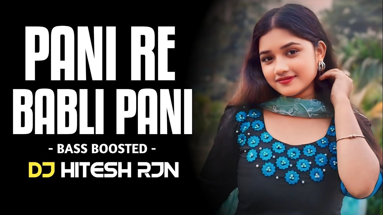 Pani re babli pani | Cg Bass Boosted | CG DJ SONG 2025 | DJ HITESH RJN ...